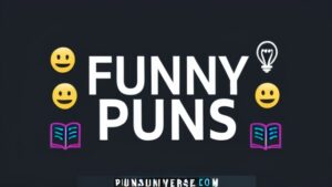 275+ Funny Puns: A Hilarious Collection for a Laugh! - Punsuniverse