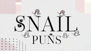 100+ Snail Puns for a Laugh-Filled Slow Crawl - Punsuniverse