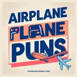 175+ Airplane Puns to Glide Your Spirits High - Punsuniverse