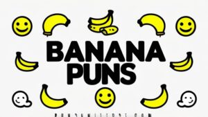 180+ Banana Puns to Keep You Splitting with Laughter - Punsuniverse