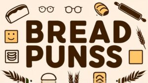 200+ Bread Puns for a Toasty Laugh - Punsuniverse