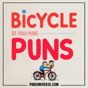 180+ Bicycle Puns to Wheel-ly Tickle Your Funny Bone - Punsuniverse