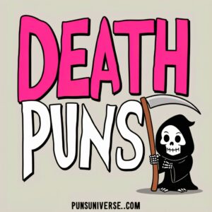 140+ Death Puns for a Timeless Chuckle-fest - Punsuniverse