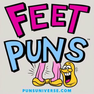 240+ Feet Puns to Step Up Your Humor Game - Punsuniverse