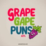 240+ Grape Puns Guaranteed to Have You Rolling with Laughter - Punsuniverse