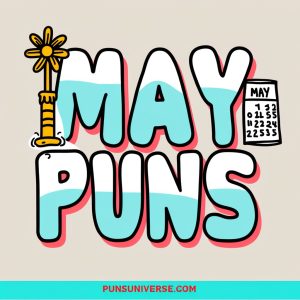 210+ May Puns to Brighten Your Month - Punsuniverse