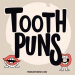 220+ Tooth Puns to Spark Smiles and Share Laughter - Punsuniverse