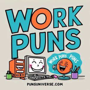 230+ Work Puns to Elevate Your Office Humor - Punsuniverse