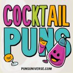 230+ Cocktail Puns to Lift Spirits and Stir Laughs - Punsuniverse