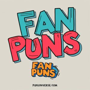 182+ Fan Puns to Breeze Through Your Day - Punsuniverse