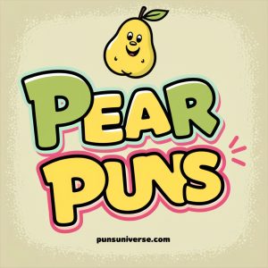 230+ Pear Puns: A Fruity Feast of Fun! - Punsuniverse
