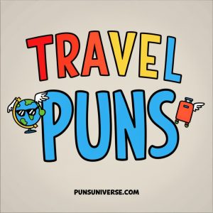 200+ Travel Puns to Brighten Your Journeys - Punsuniverse