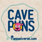 240+ Cave Puns That Will Rock Your World! - Punsuniverse