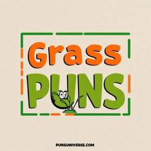 150+ Grass Puns to Tickle Your Green Thumb - Punsuniverse