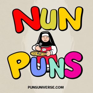 235+ Nun Puns Blessing Laughter into Your Day - Punsuniverse