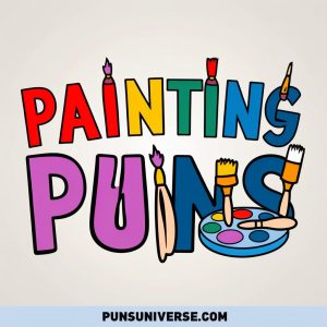 140+ Painting Puns to Color Your World with Laughter - Punsuniverse