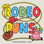 232+ Rodeo Puns: Saddle Up for a Laughing Storm - Punsuniverse