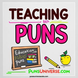 187+ Teaching Puns for a Laugh-Filled Lesson - Punsuniverse