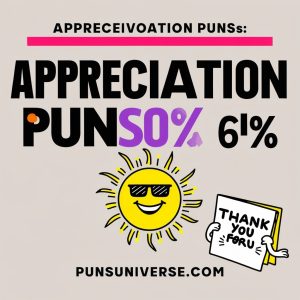 240+ Appreciation Puns to Make You Grin - Punsuniverse