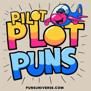150+ Pilot Puns: Soar into a World of Laughter - Punsuniverse