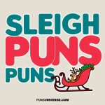 220+ Sleigh Puns to Sleigh Your Holiday Spirit - Punsuniverse