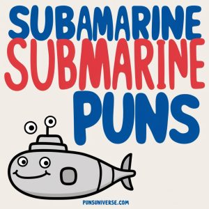 225+ Submarine Puns: Making Waves of Laughter Below - Punsuniverse