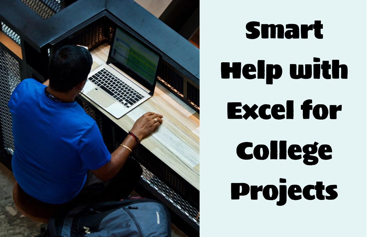 Mastering Excel Without the Meltdown: Smart Help for College Projects - Punsuniverse